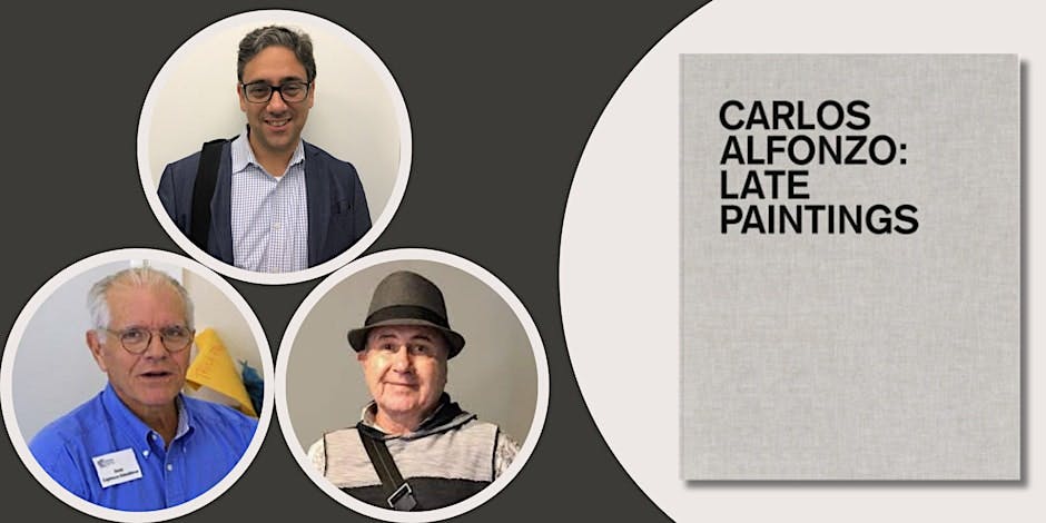 Carlos Alfonzo: Late Paintings - Panel Discussion - Institute of ...
